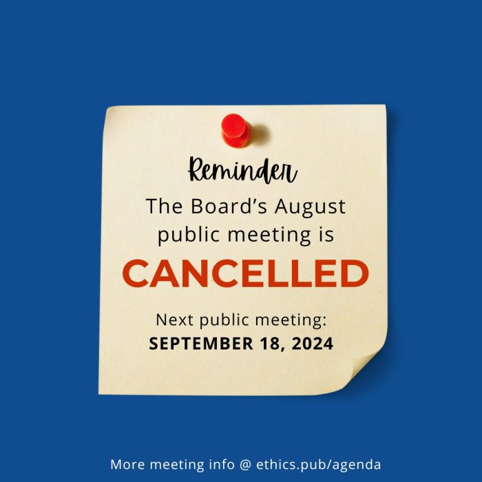 Board of Ethics August 2024 public meeting cancelled | Board of Ethics ...